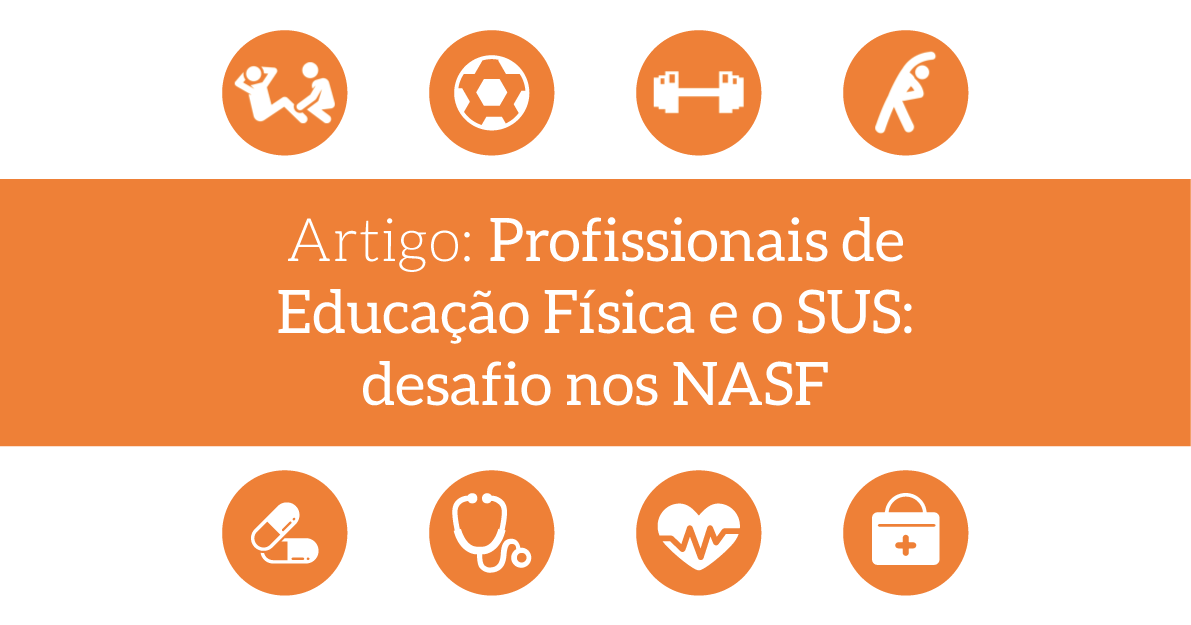 Artigo: Profissionais de Educação Física e o SUS: desafio nos NASF ...
